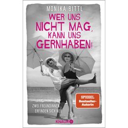 Wer uns nicht mag, kann uns gernhaben! - Monika Bittl, Taschenbuch