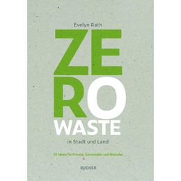 Zero Waste in Stadt und Land - Evelyn Rath, Kartoniert (TB)