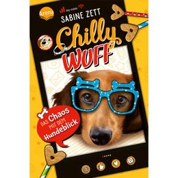 arena Das Chaos mit dem Hundeblick / Chilly Wuff Bd.2 - Sabine Zett, Gebunden