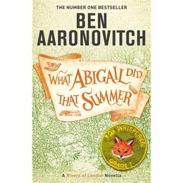 What Abigail Did That Summer - Ben Aaronovitch, Kartoniert (TB)
