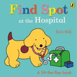 Find Spot at the Hospital - Eric Hill, Pappband