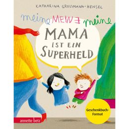 Meine Mama ist ein Superheld, Geschenkbuch-Ausgabe - Katharina Grossmann-Hensel, Gebunden