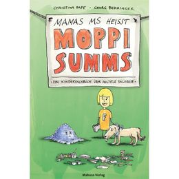 Mamas MS heißt Moppi Summs - Christina Pape, Gebunden
