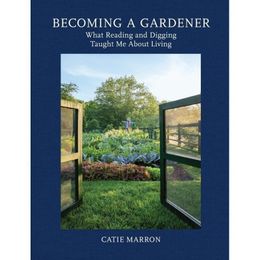 Becoming a Gardener - Catie Marron, Gebunden