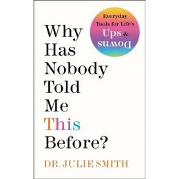 Why Has Nobody Told Me This Before? - Julie Smith, Gebunden