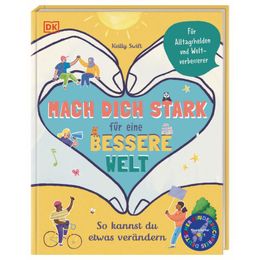 Dorling Kindersley Mach dich stark für eine bessere Welt - Keilly Swift, Gebunden