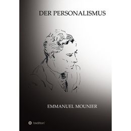tredition Der Personalismus - Emmanuel Mounier, Sibylle Schulz, Kartoniert (TB)