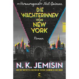 Die Wächterinnen von New York - N. K. Jemisin, Gebunden