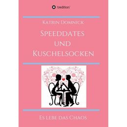 tredition Speeddates und Kuschelsocken - Katrin Domnick, Kartoniert (TB)