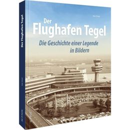 Der Flughafen Tegel - Kai Ortel, Gebunden