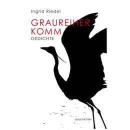 Graureiher Komm - Ingrid Riedel, Kartoniert (TB)