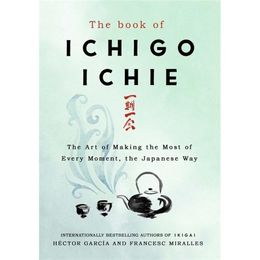 Quercus The Book of Ichigo Ichie - Francesc Miralles, Héctor García, Gebunden