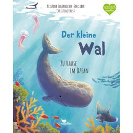 Magellan Der kleine Wal - Zu Hause im Ozean / Tierkinder und ihr Zuhause Bd.2 - Kristina Scharmacher-Schreiber, Gebunden