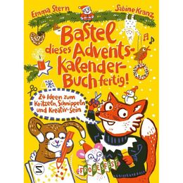 Bastel dieses Adventskalenderbuch fertig - 24 Ideen zum Schnippeln, Kritzeln und Kreativ-Sein - Emma Stern, Kartoniert (TB)