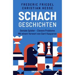 Droemer Knaur Verlagsgruppe Schachgeschichten - Frederic Friedel, Christian Heße, Gebunden