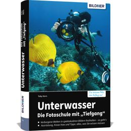 Unterwasser - Die Fotoschule mit "Tiefgang" - Toby Horn, Gebunden