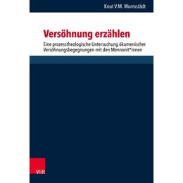 Vandenhoeck & Ruprecht Forschungen zur systematischen und ökumenischen Theologie / Band 173 / Versöhnung erzählen - Knut Wormstädt, Gebunden