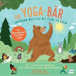 Der Yoga-Bär Entspann dich wie die Tiere im Wald - Christiane Kerr, Gebunden