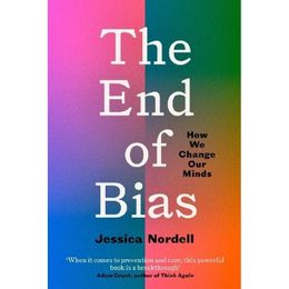 The End of Bias - Jessica Nordell, Kartoniert (TB)