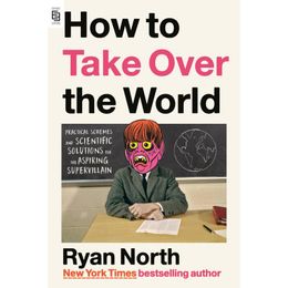 Penguin Random House How to Take Over the World - Ryan North, Kartoniert (TB)