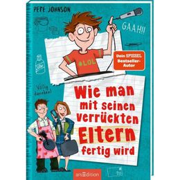 Ars Edition Wie man mit seinen verrückten Eltern fertig wird / Eltern Bd.3 - Pete Johnson, Kartoniert (TB)