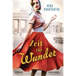 Zeit für Wunder / Berlin-Saga Bd.2 - Nina Konstantin, Taschenbuch