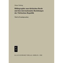 De Gruyter Bibliographie zum Recht und den internationalen Beziehungen der türkischen Republik - Otmar Oehring, Kartoniert (TB)