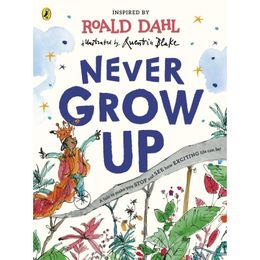 Never Grow Up - Roald Dahl, Kartoniert (TB)
