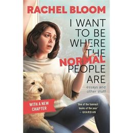 Coronet I Want to Be Where the Normal People Are - Rachel Bloom, Kartoniert (TB)