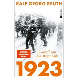 PIPER 1923 - Kampf um die Republik - Ralf Georg Reuth, Gebunden