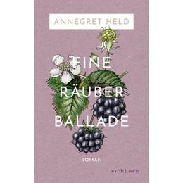 Eine Räuberballade / Westerwald-Chronik Bd.3 - Annegret Held, Gebunden