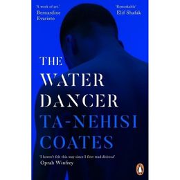 Penguin The Water Dancer - Ta-Nehisi Coates, Kartoniert (TB)