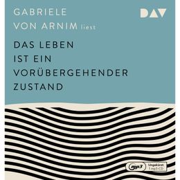 Das Leben ist ein vorübergehender Zustand,1 Audio-CD, 1 MP3 - Gabriele von Arnim (Hörbuch)