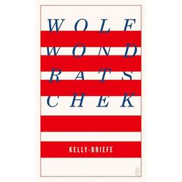 Kelly-Briefe - Wolf Wondratschek, Kartoniert (TB)