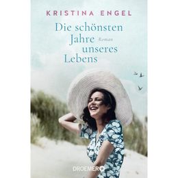 Droemer Knaur Verlagsgruppe Die schönsten Jahre unseres Lebens / Frauen, die die Welt schöner machen Bd.2 - Kristina Engel, Taschenbuch