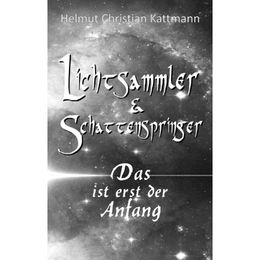 tredition Lichtsammler & Schattenspringer - Helmut Christian Kattmann, Kartoniert (TB)