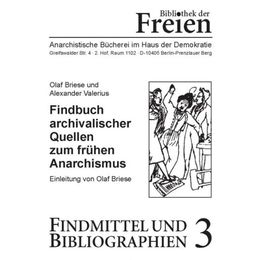 Findbuch archivalischer Quellen zum frühen Anarchismus - Olaf Briese, Alexander Valerius, Kartoniert (TB)