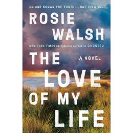 Penguin Random House The Love of My Life - Rosie Walsh, Kartoniert (TB)