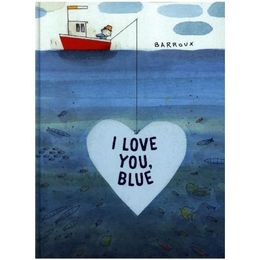 I Love You, Blue - Barroux, Gebunden
