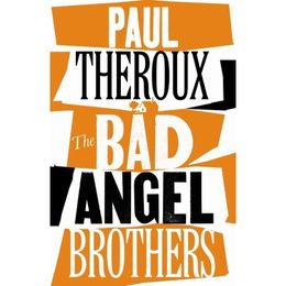 The Bad Angel Brothers - Paul Theroux, Kartoniert (TB)