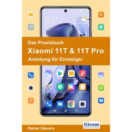 Das Praxisbuch Xiaomi 11T & 11T Pro - Anleitung für Einsteiger - Rainer Gievers, Kartoniert (TB)
