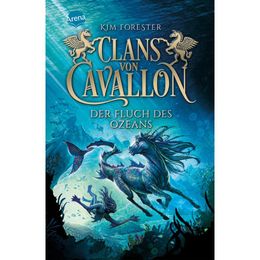arena Der Fluch des Ozeans / Clans von Cavallon Bd.2 - Kim Forester, Taschenbuch