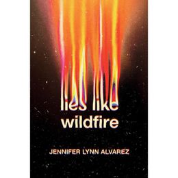 Lies Like Wildfire - Jennifer Lynn Alvarez, Kartoniert (TB)