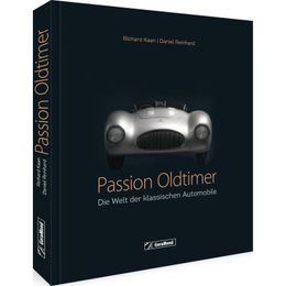 Passion Oldtimer - Richard Kaan, Daniel Reinhard, Gebunden