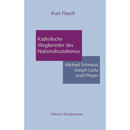 Klostermann Katholische Wegbereiter des Nationalsozialismus - Kurt Flasch, Gebunden