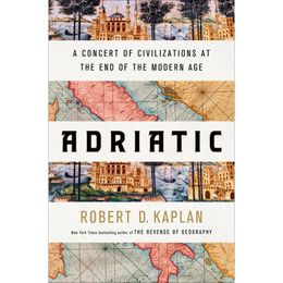 Random House Publishing Group Adriatic - Robert D. Kaplan, Gebunden