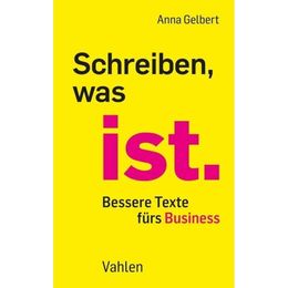 Schreiben, was ist. - Anna Gelbert, Kartoniert (TB)