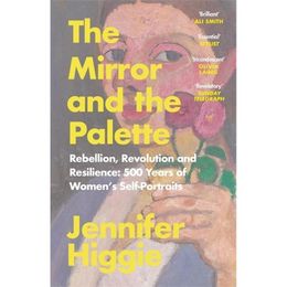 The Mirror and the Palette - Jennifer Higgie, Kartoniert (TB)