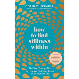 How to Find Stillness Within - Colin Dunsmuir, Kartoniert (TB)