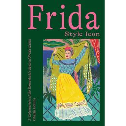 Frida: Style Icon - Charlie Collins, Gebunden